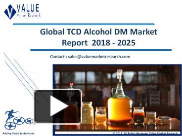 TCD Alcohol DM Market Analysis 2025 Development Trends Report ...