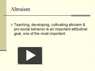 PPT – Altruism PowerPoint presentation | free to view - id: 8c409-ZDc1Z