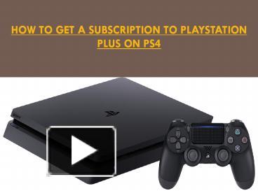 How to get a subscription to PlayStation Plus On PS4 presentation ...
