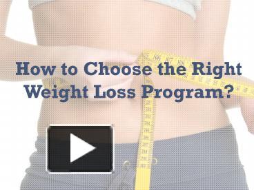 How to Choose the Right Weight Loss Program? presentation | free to ...