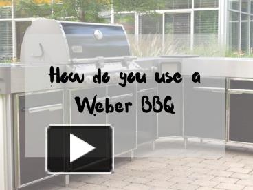 How Do You Use A Weber BBQ presentation | free to download