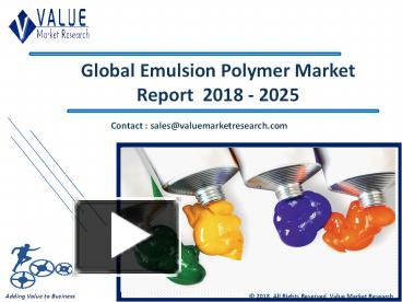 PPT – Emulsion Polymer Market Size: Global Industry Demand, Growth ...