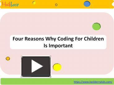 PPT – Four Reasons Why Coding For Children Is Important PowerPoint ...