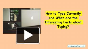 How to Type Correctly and What Are the Interesting Facts about Typing ...