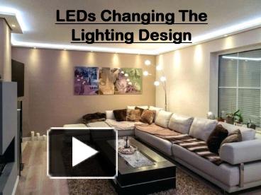 PPT – LEDs Changing The Lighting Design PowerPoint presentation | free ...