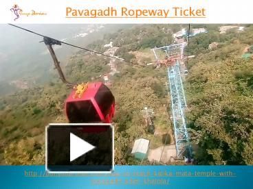 PPT – Which is the best place for pavagadh ropeway ticket booking ...