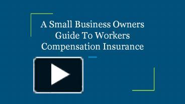 PPT – A Small Business Owners Guide To Workers Compensation Insurance ...
