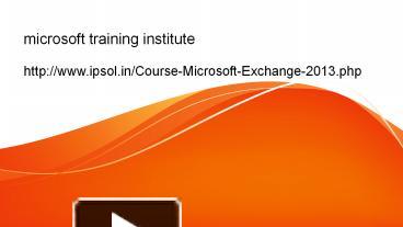 microsoft training institute.......................... presentation ...