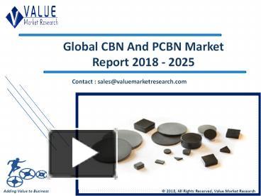 PPT – CBN And PCBN Market Size, Share, Trends and Forecast 2019-2025 ...
