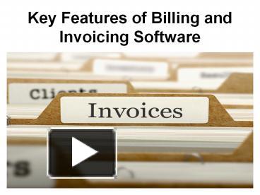 PPT – Key Features of Billing and Invoicing Software PowerPoint ...