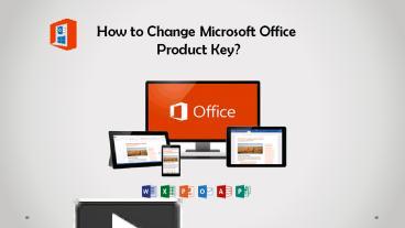 How to Change Microsoft Office Product Key? presentation | free to download