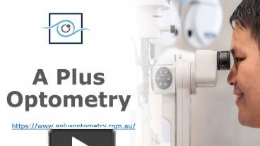 Ortho-K, Orthokeratology Melbourne - A Plus Optometry presentation ...