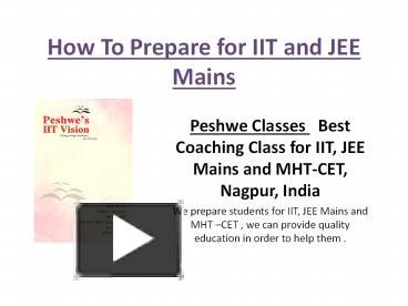 How To Prepare for IIT and JEE Mains (1) presentation | free to download