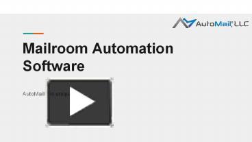 Mailroom Automation Software - Automail presentation | free to download