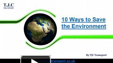 PPT – 10 Ways to Save the Environment PowerPoint presentation | free to ...