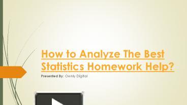 PPT – How To Analyze The Best Statistics Homework Help PowerPoint ...