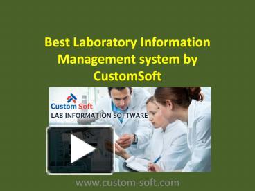 PPT – Best Laboratory Information Management System by CustomSoft ...