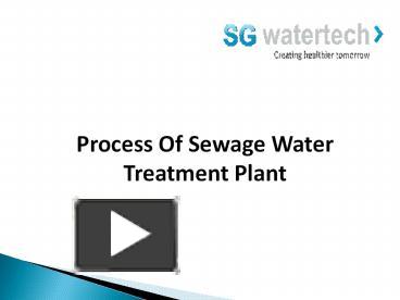 Sewage Water Treatment Plant Process presentation | free to download