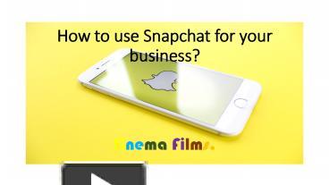 How to use Snapchat for your business? presentation | free to download