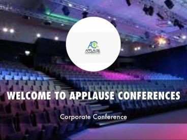 PPT – Information Presentation Of APPLAUSE CONFERENCES PowerPoint ...