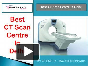 PPT – Best CT Scan Centre in Delhi PowerPoint presentation | free to ...