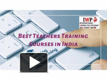 Best Teachers Training Courses in India presentation | free to download