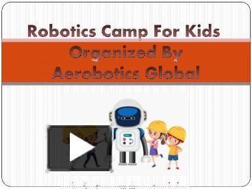 PPT – Robotics Camp For Kids PowerPoint presentation | free to download ...