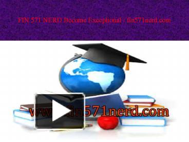 PPT – FIN 571 NERD Become Exceptional / fin571nerd.com PowerPoint ...