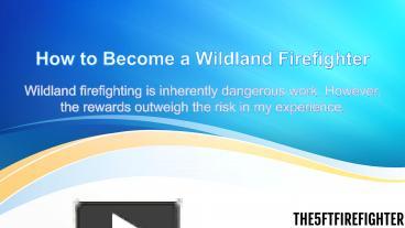 PPT – How to Become a Wildland Firefighter PowerPoint presentation ...