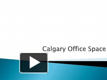 PPT – Calgary Canada Office Space PowerPoint presentation | free to ...