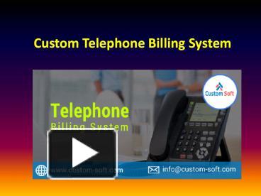 Telephone Billing System developed by CustomSoft presentation | free to ...