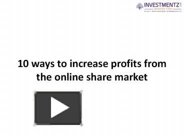 PPT – 10 ways to increase profits from the online share market ...