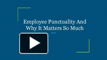Employee Punctuality And Why It Matters So Much presentation | free to ...