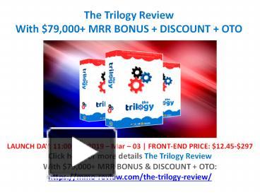 The Trilogy Review presentation | free to view