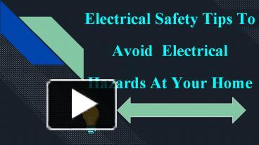 Electrical Safety Tips To Avoid Electrical Hazards At Your Home ...