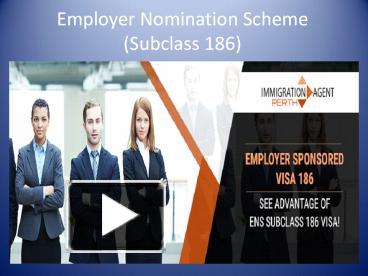 How to apply for Employer Nomination Scheme Subclass 186 presentation ...