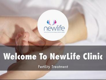 PPT – Detail Presentation About Newlife Clinic PowerPoint presentation ...