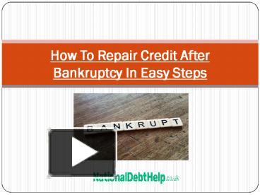 How To Repair Credit After Bankruptcy In Easy Steps presentation | free ...