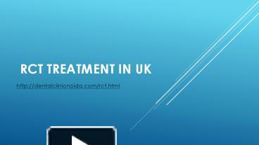PPT – RCT Treatment in UK PowerPoint presentation | free to download ...