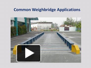 PPT – Common Weighbridge Applications PowerPoint presentation | free to ...