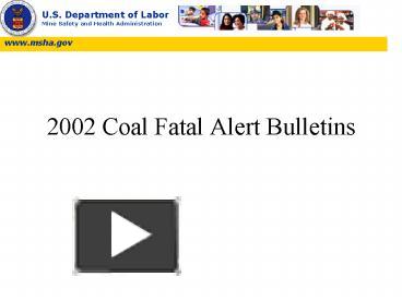 PPT – 2002 Coal Fatal Alert Bulletins PowerPoint presentation | free to ...