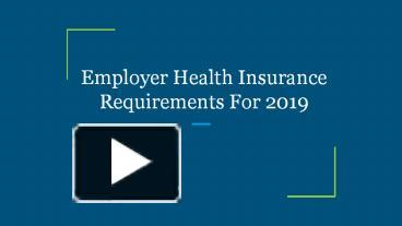 Employer Health Insurance Requirements For 2019 presentation | free to ...