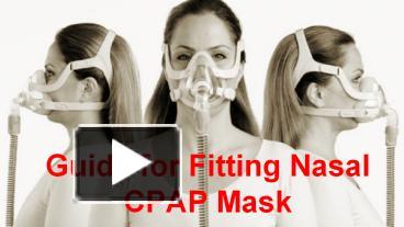 Guide for Fitting Nasal CPAP Mask presentation | free to download