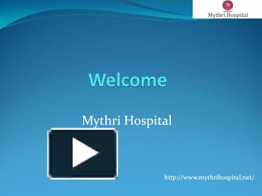 PPT – Best Hospital in Mehadipatnam | Mythrihospital PowerPoint ...