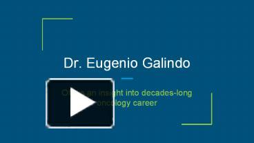 PPT – Dr. Eugenio Galindo - Oncology PowerPoint presentation | free to ...
