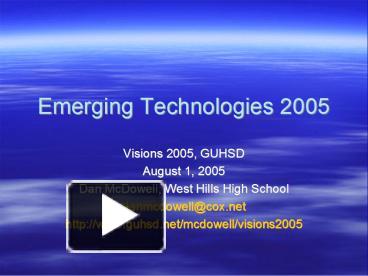 PPT – Emerging Technologies 2005 PowerPoint presentation | free to view ...