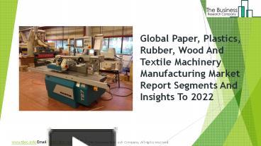 PPT – Paper, Plastics, Rubber, Wood And Textile Machinery Manufacturing ...