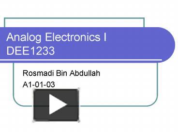 Analog Electronics I DEE1233 presentation | free to view