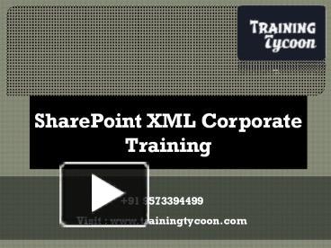 PPT – SharePoint XML Corporate Training | SharePoint XML Classroom ...