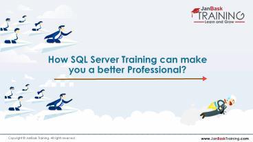 PPT – How SQL Server Training can Make You a Better Professional ...